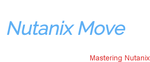 Nutanix Move Pre-requisites for VMware ESXi – Mastering Nutanix